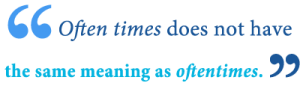 Often times or Oftentimes – What’s the Difference? - Writing Explained
