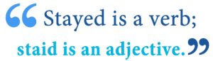 Stayed or Staid – What’s the Difference? - Writing Explained