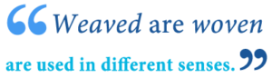 Weaved or Woven – Which is Correct? - Writing Explained