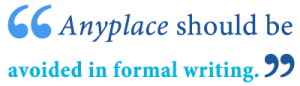 Anyplace or Any place – Which is Correct? - Writing Explained