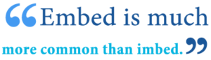 Imbed vs. Embed – What’s the Difference? - Writing Explained