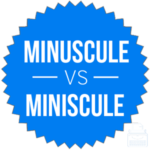 Miniscule or Minuscule – Which Spelling is Correct? - Writing Explained