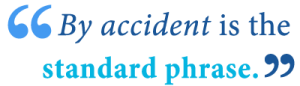 On Accident or By Accident – Which is Correct? - Writing Explained
