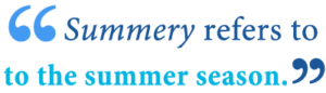 Summery vs. Summary – What’s the Difference? - Writing Explained