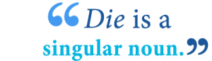 Dice or Die – What’s the Difference? - Writing Explained