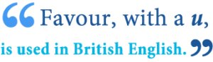 Favor or Favour: What’s the Difference? - Writing Explained