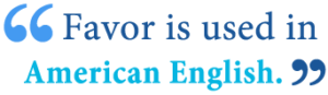 Favor or Favour: What’s the Difference? - Writing Explained