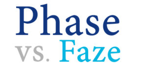 Faze or Phase: What’s the Difference? - Writing Explained