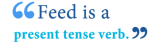 Feed or Fed – What’s the Difference? - Writing Explained