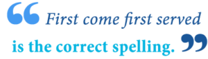 What Does First Come First Served Mean? - Writing Explained