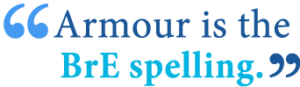 Armor vs. Armour: What’s the Difference? - Writing Explained