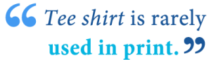 Tee shirt or T-shirt – Which is Correct? - Writing Explained