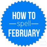 How Do You Spell February? English Spelling Dictionary - Writing Explained