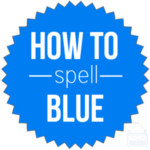 How Do You Spell Blue? English Spelling Dictionary - Writing Explained