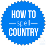 How Do You Spell Country? English Spelling Dictionary - Writing Explained