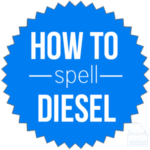 How Do You Spell Diesel? - Writing Explained