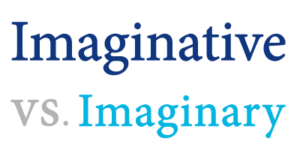 Imaginative vs. Imaginary – What’s the Difference? - Writing Explained