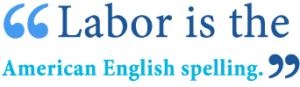 Labor vs. Labour: What’s the Difference? - Writing Explained