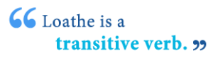 Loathe vs. Loath: What’s the Difference? - Writing Explained