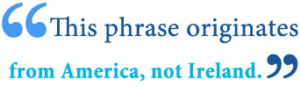 What Does The Luck of the Irish Mean? - Writing Explained