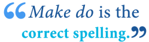 Make Do or Make Due – Which is Correct? - Writing Explained