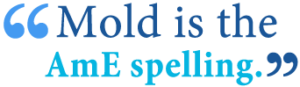Mold vs. Mould: What’s the Difference? - Writing Explained
