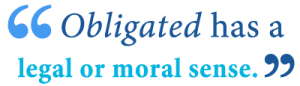 Obliged vs. Obligated – What’s the Difference? - Writing Explained