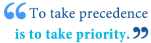 Precedence vs. Precedent – What’s the Difference? - Writing Explained