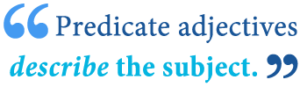 What is a Predicate Adjective? Definition, Examples of Predicate ...