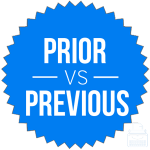 Prior vs. Previous – What’s the Difference? - Writing Explained