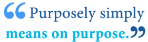 Purposely or Purposefully – What’s the Difference? - Writing Explained