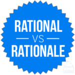 Rational vs. Rationale – What’s the Difference? - Writing Explained