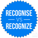 Recognise or Recognize – What’s the Difference? - Writing Explained