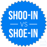 Shoo in or Shoe in – Which is Correct? - Writing Explained