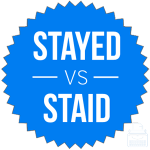 Stayed or Staid – What’s the Difference? - Writing Explained