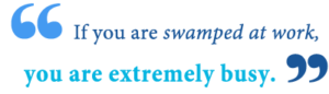 What Does Swamped with Work Mean? - Writing Explained