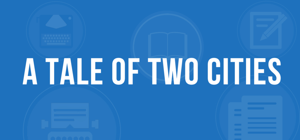 A Tale of Two Cities - Writing Explained