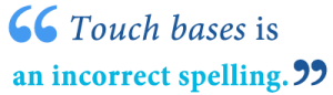 Touch Base or Touch Bases – What’s the Difference? - Writing Explained