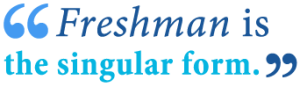 Freshman or Freshmen: What’s the Difference? - Writing Explained