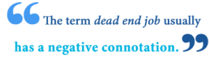 What Does Dead End Job Mean? - Writing Explained