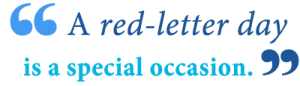 What Does Red-Letter Day Mean? - Writing Explained