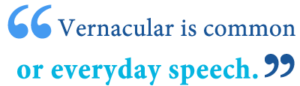What Does Vernacular Mean? Definition, Examples of Vernacular - Writing ...