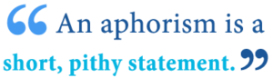 What is an Aphorism? Definitions and Examples of Aphorism - Writing ...