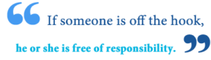 What Does Off the Hook Mean? - Writing Explained