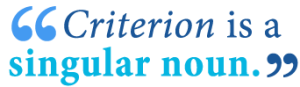 Criteria vs. Criterion: What’s the Difference? - Writing Explained