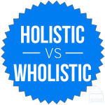 Wholistic vs. Holistic – Which is Correct? - Writing Explained