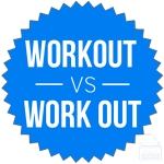 Workout or Work Out –What’s the Difference? - Writing Explained